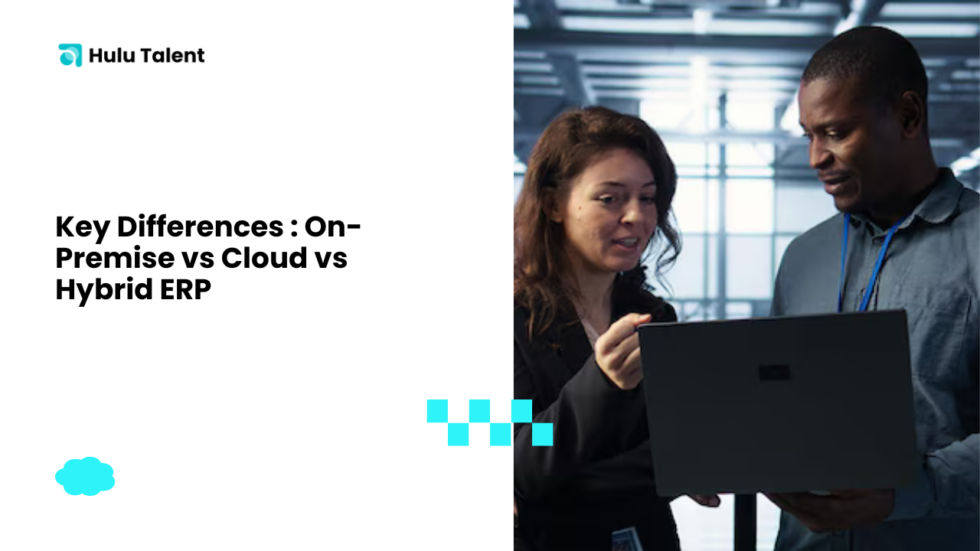 Key Differences : On-Premise vs Cloud vs Hybrid ERP